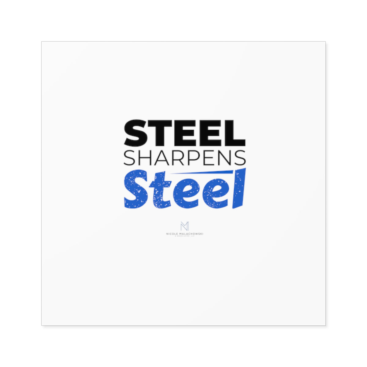 "Steel Sharpens Steel" Square Stickers, Indoor/Outdoor – Nicole Malachowski